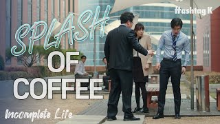 When Your Boss Splashes His Hot Coffee to You | Incomplete Life Ep.14-4