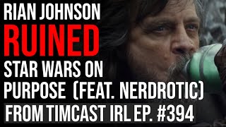 Tim Pool talks about 'The Last Jedi' (feat. Nerdrotic)