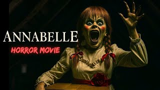 ANNABELLE - The Haunted Doll | Full Horror Movie