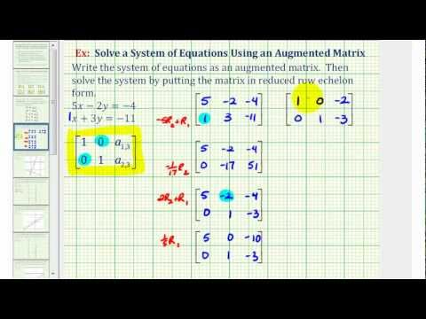 Ex 1: Solve a System of Two Equations Using an Augmented Matrix (Reduced Row Echelon Form ...
