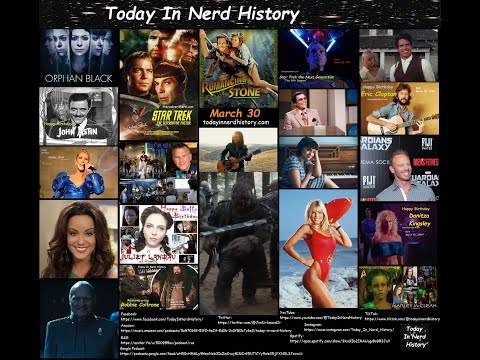 Today In Nerd History March 30 | Today In Nerd History
