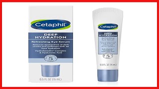 CETAPHIL Deep Hydration Refreshing Eye Serum, 0.5 fl oz, 48Hr Hydrating Under Eye Cream to Reduce