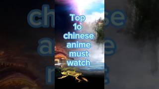 Top 10 Best Chinese Anime (Donghua)You Need to Watch Right Now#chinese anime#donghua @wonderland943