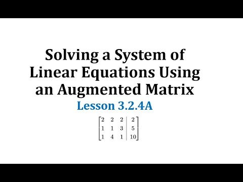 (3.2.4A) Solving a System of Linear Equations Using an Augmented Matrix | Math Help from ...