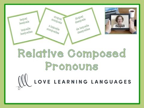 French Relative Composed Pronouns Lesson – LEQUEL – AUQUEL – DUQUEL ...