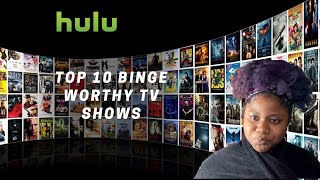 TOP 10 BINGE WORTHY HULU TV SHOWS