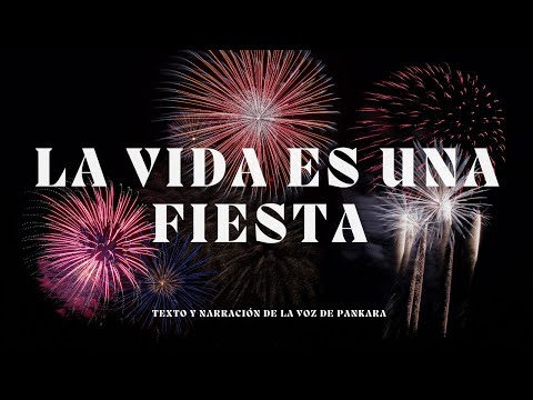 LA VIDA ES UNA FIESTA | EL PARÉNTESIS DEL SER