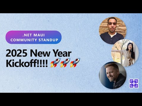 Join the .NET MAUI Community Standup – Kickoff 2025 in Style – Developer Thoughts