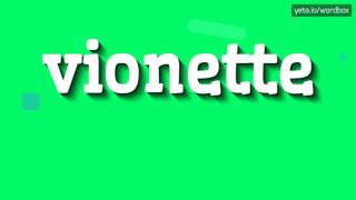 VIONETTE - HOW TO PRONOUNCE IT!?