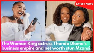 The Woman King actress Thando Dlomo’s business empire and net worth stun Mzansi