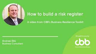 How to build a risk register | Risk management - Business Resilience Toolkit