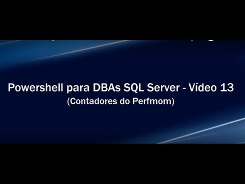 Powershell para DBAs SQL Server – Vídeo 13 (Contadores do Perfmom) – Blog SQLCrespi
