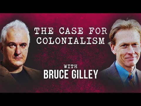The Case for Colonialism – Bruce Gilley | Dead Wild Roses