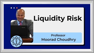 Liquidity Risk: A beginner's introduction by Moorad Choudhry