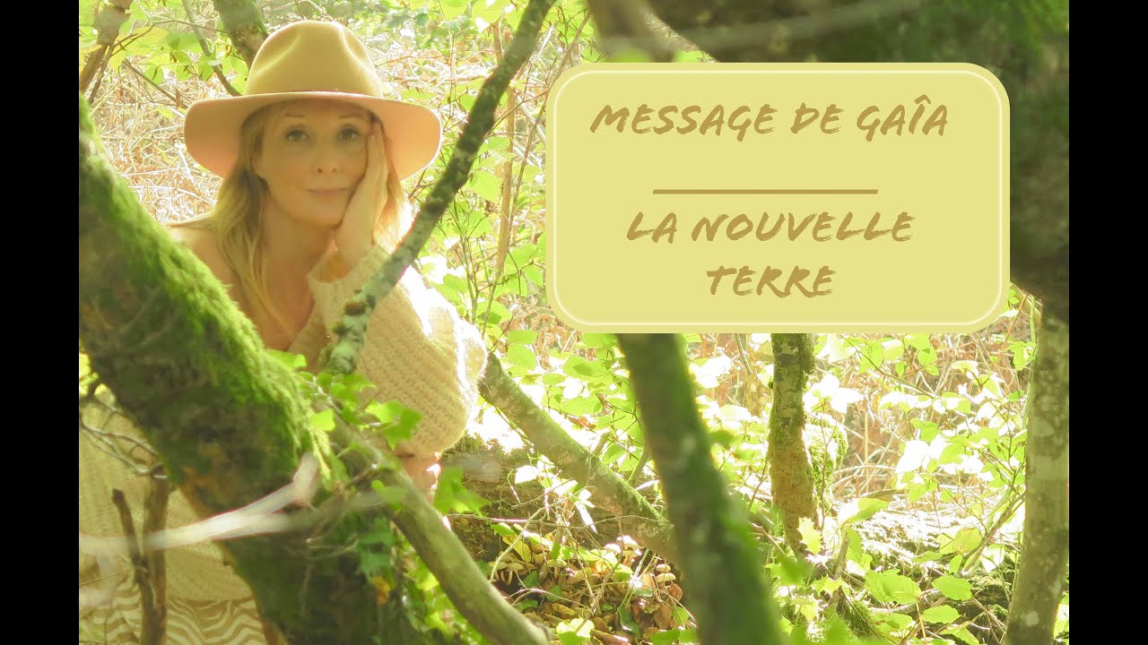 Message de Gaïa – LA NOUVELLE TERRE – Presse Galactique