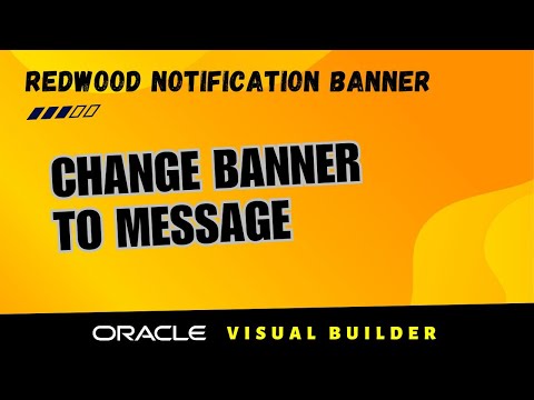 How To change Redwood message banner to oj-message notification in Oracle Visual Builder, VBCS ...