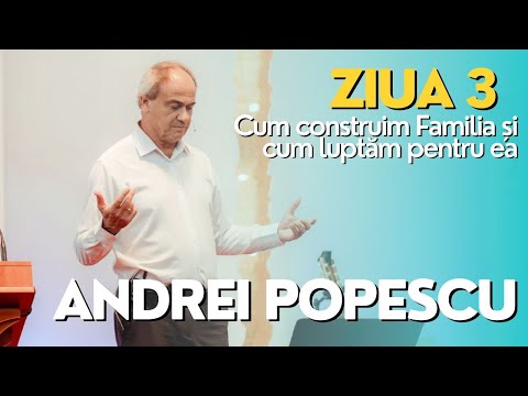 Ziua 3 – Conferinta pentru familii – Andrei Popescu – Barzilaiendan