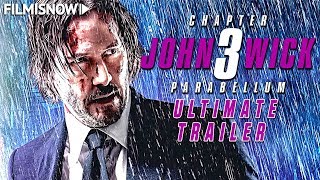JOHN WICK: CHAPTER 3 - PARABELLUM (2019) Ultimate Trailer ft. Keanu Reeves