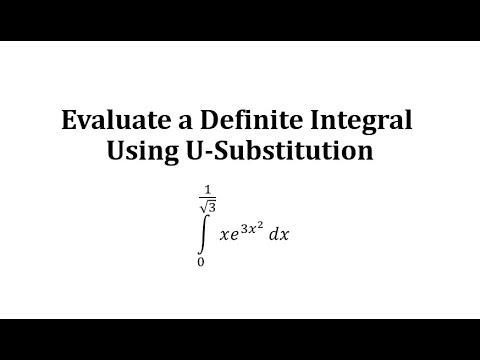 Evaluate a Definite Integral Using U-Substitution: xe^(ax^2) | Math Help from Arithmetic through ...