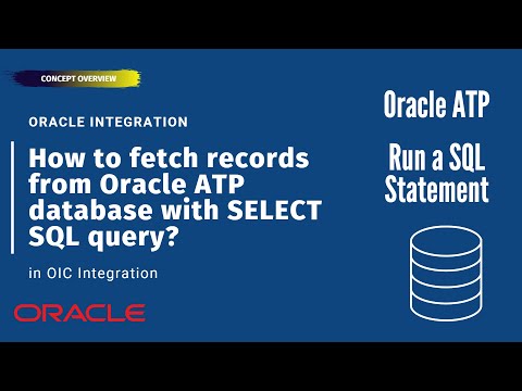 How to fetch records from Oracle ATP database with SELECT SQL query? Oracle Integration (OIC ...