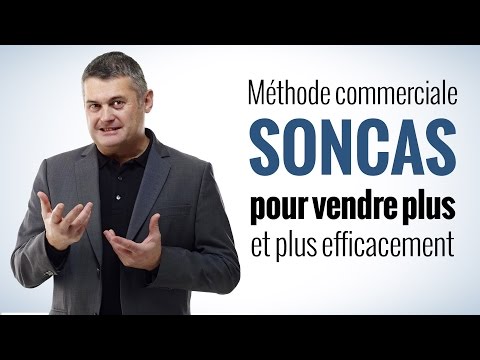 La méthode SONCAS pour vendre plus et plus efficacement – Blog de la PME & TPE