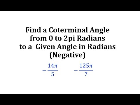 Find a Coterminal Angle from 0 to 2pi Radians to a Given Angle in ...