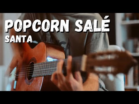 Popcorn Salé Tab - Santa - Paroles - Accords - Rythmique | Ipsacoustic
