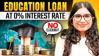 How to Get an Education Loan at 0% Interest in India | No Gimmicks, Full Guide!