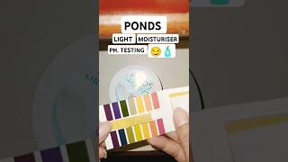 😯PONDS#light#moisturiser#ph#testing#shortsfeed#youtubeshorts #skincare#youtube