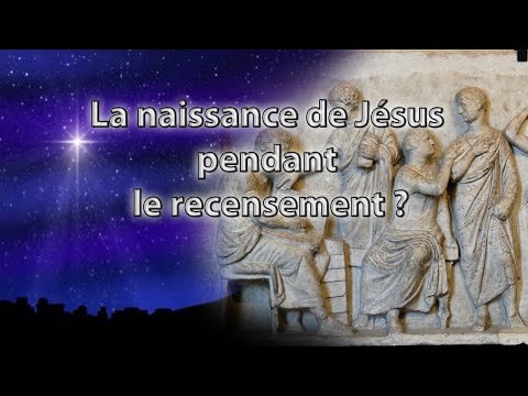 La naissance de Jésus pendant le recensement ? | Theonoptie