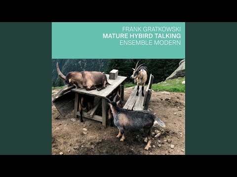 FRANK GRATKOWSKI - Mature Hybird Talking (video)