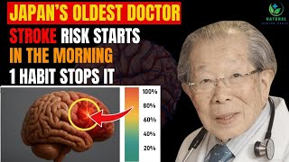 JAPAN’S OLDEST DOCTOR: These Morning Habits Triple Your Stroke Risk After 60! | Senior Health