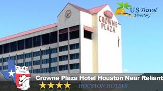 Crowne Plaza Hotel Houston Near Reliant/Medical Center - Houston Hotels, Texas