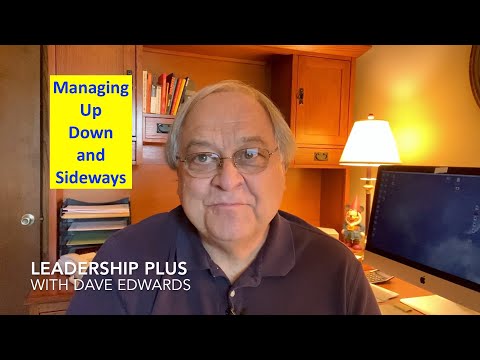 Managing Up, Down, and Sideways – Dave Edwards Media