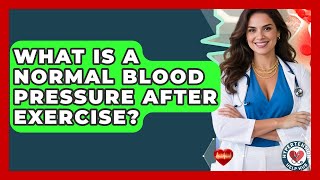 What Is A Normal Blood Pressure After Exercise? - Hypertension Help Hub