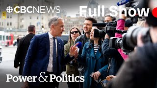 Power & Politics | Carney faces Trump, opponents face uncertain futures