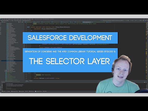 SoC and the Apex Common Library Tutorial Series Part 13: The Selector Layer – Coding With The Force