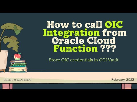 How to call OIC Integration from OCI Function? Store OIC credentials in OCI Vault | Python FDK ...