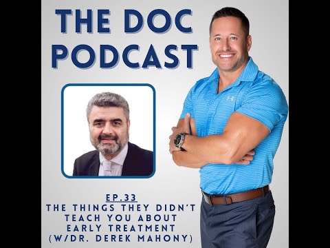 The Things They Didn’t Teach You About Early Treatment (w/Dr. Derek Mahony) [Ep.33]The DOC ...