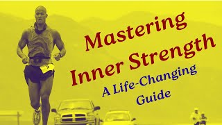 Mastering Inner Strength .::. A Life-Changing Guide .::. David Goggins .::. Motivational