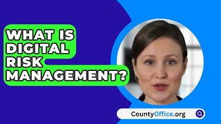 What Is Digital Risk Management? - CountyOffice.org