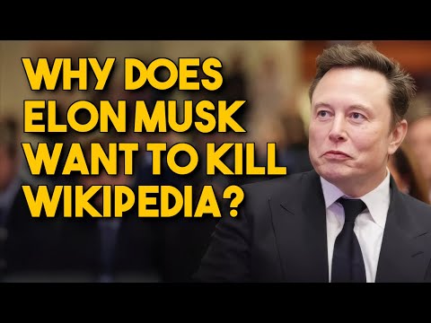 Why Does Elon Musk Want to Kill Wikipedia? | weehingthong