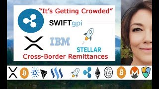 Cross Border Remittances getting crowded! Ripple Stellar SWIFT gpi IBM XLM, TRON XRP real adoption