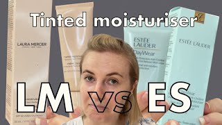 Tinted Moisturiser: Laura Mercier vs Estēe Lauder?