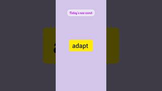 Today's new word: adapt #youtubeshorts