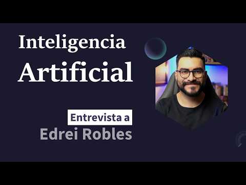 Inteligencia Artificial. Entrevista a Edrei Robles | Inteligencia Artificial en Educación