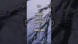 Top 5 James Wan Horror Movies You Must Watch! ???? #horror #movies #jameswan