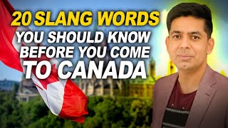 20 Slang Words you should know before you come to Canada