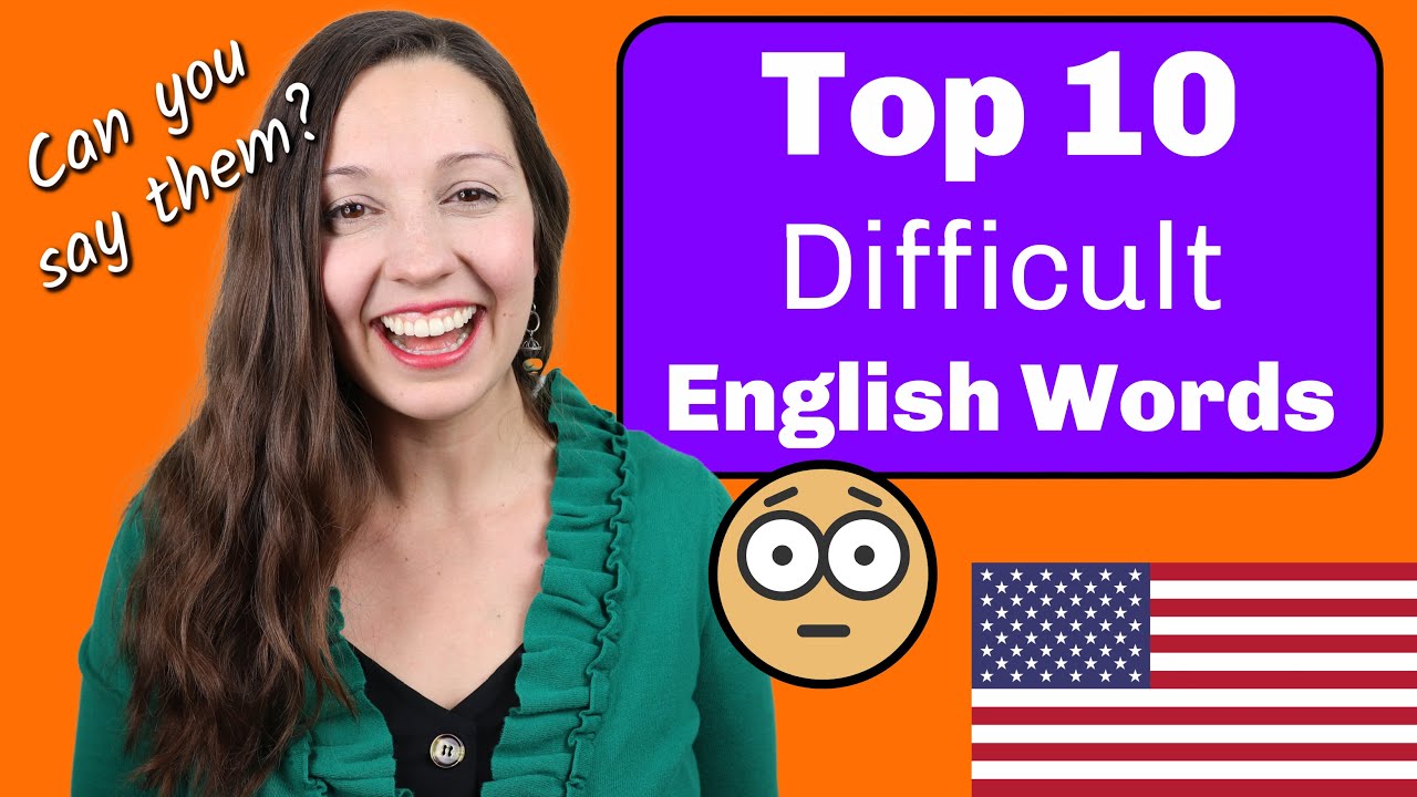 Top 10 MOST Difficult Words In English Pronunciation Lesson top-10-most-difficult-words-in-english-pronunciation-lesson