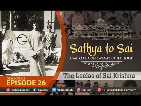 Sathya to Sai - Episode 26 | The Leelas of Sai Krishna | Sri Sathya Sai Katha